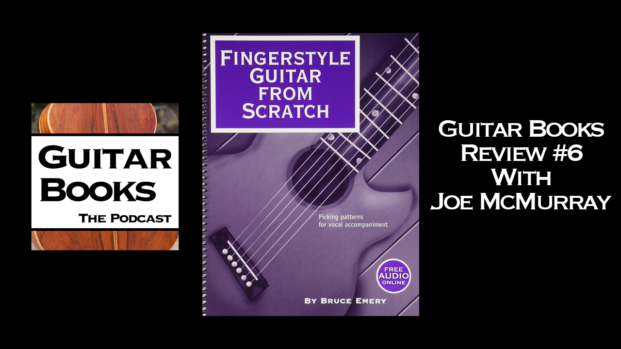 Review #6: Fingerstyle Guitar from Scratch by Bruce Emery Review #6: Fingerstyle Guitar from Scratch by Bruce Emery